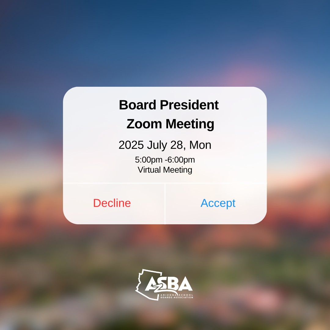 ASBA Connect 7.23.25 - Arizona School Boards Association